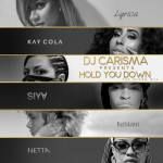 New Music: DJ Carisma feat. Lyrica Anderson, Kay Cola, Siya, Kehlani ...