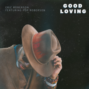 Exclusive Premiere: Eric Roberson Releases "Good Loving" ahead his ...